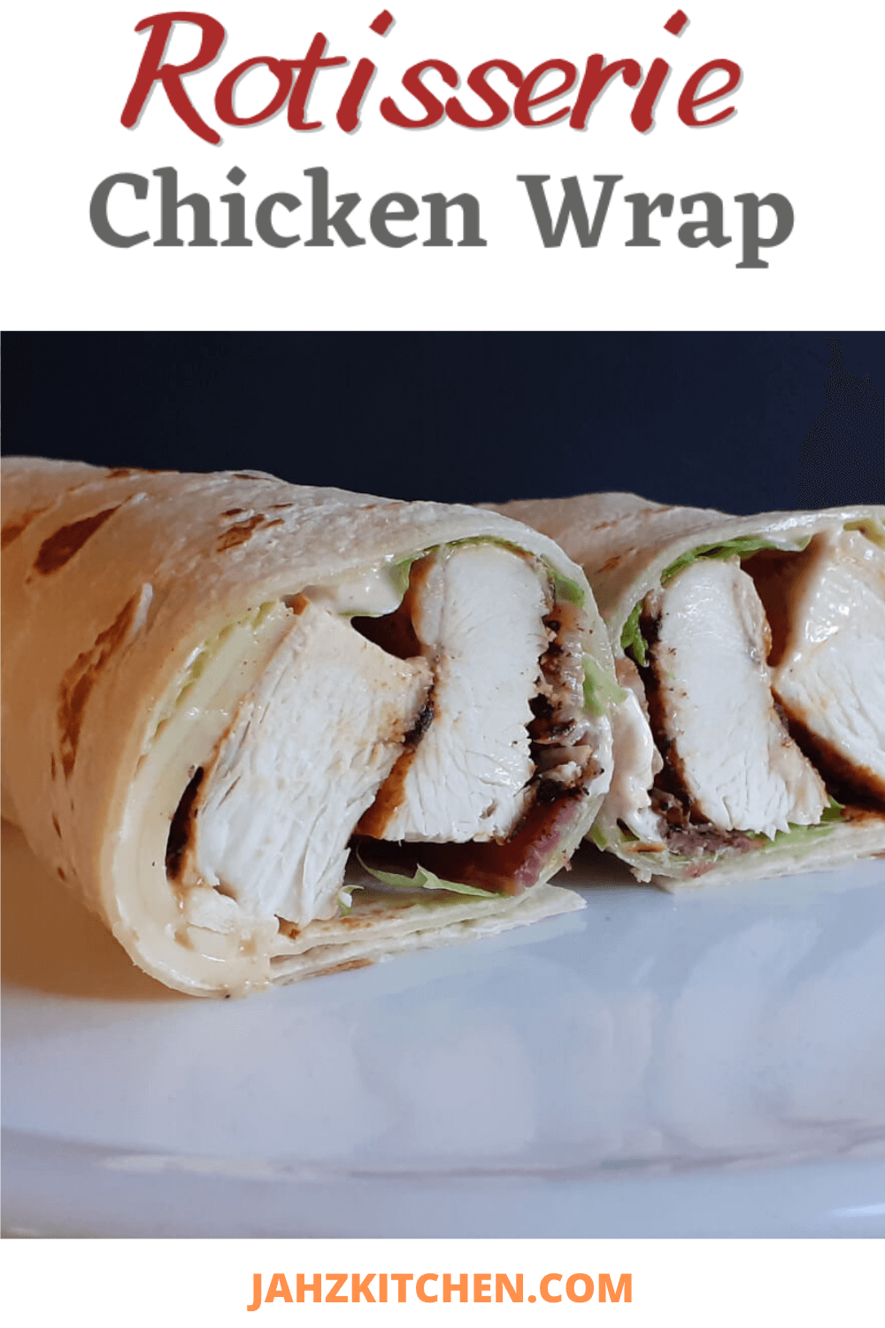 Rotisserie Chicken Wraps | A JAH Product Recipe - JAHZKITCHEN