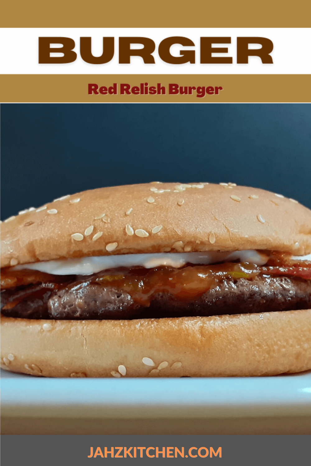 Red Relish Burger - JAHZKITCHEN