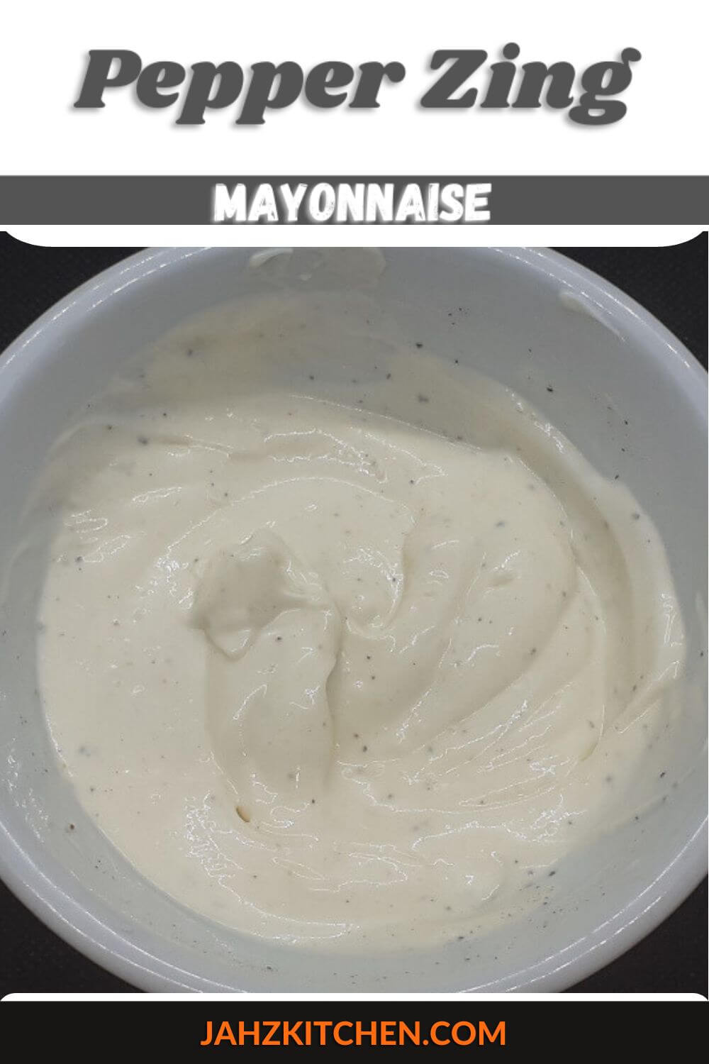 Pepper Zing Mayo - JAHZKITCHEN